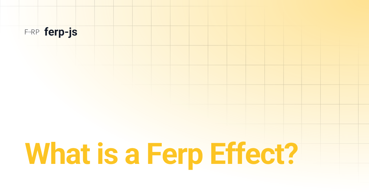 What is a Ferp Effect? | ferp-js